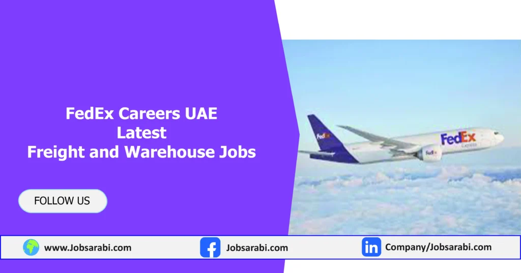 FedEx Careers UAE | Latest Freight and Warehouse Jobs | Jobsarabi.com