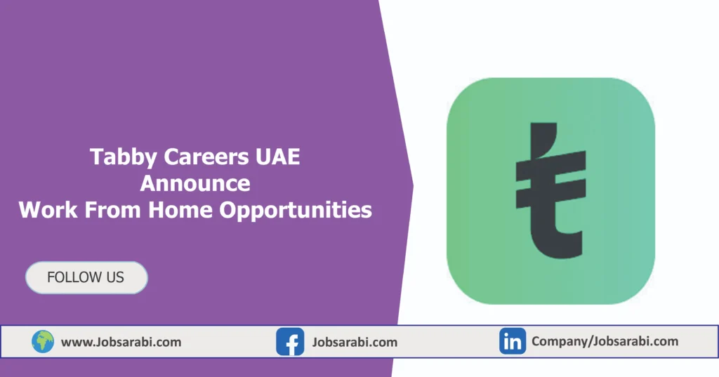 Tabby Careers UAE | Announce Work From Home Opportunities | Jobsarabi.com